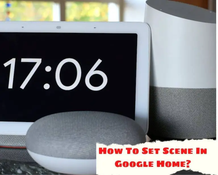 How to Set a Scene in Google Home? (3 Easy Ways) – Super Home Pursuits