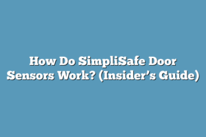 How Do SimpliSafe Door Sensors Work? (Insider’s Guide) – Super Home ...