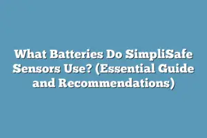 What Batteries Do SimpliSafe Sensors Use? (Essential Guide and ...