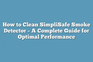 How to Clean SimpliSafe Smoke Detector – A Complete Guide for Optimal ...
