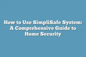 How to Use SimpliSafe System: A Comprehensive Guide to Home Security – Super Home Pursuits