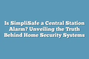 Is SimpliSafe a Central Station Alarm? Unveiling the Truth Behind Home ...