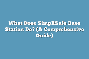 What Does SimpliSafe Base Station Do? (A Comprehensive Guide) – Super ...