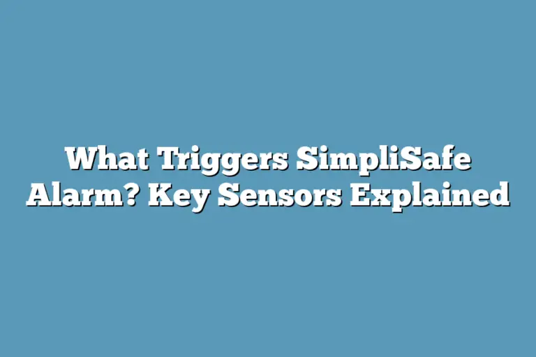 What Triggers SimpliSafe Alarm? Key Sensors Explained – Super Home Pursuits