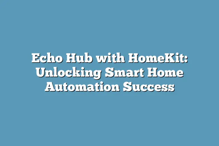 Echo Hub with HomeKit: Unlocking Smart Home Automation Success – Super ...